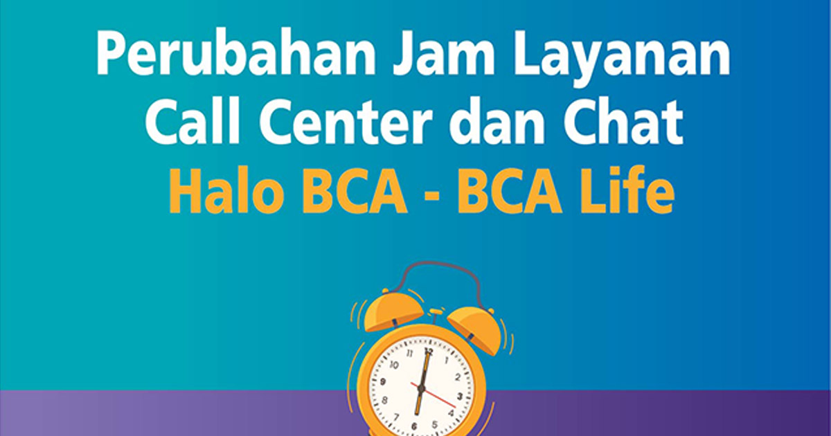 Perubahan Jam Layanan Call Center dan Chat Halo BCA